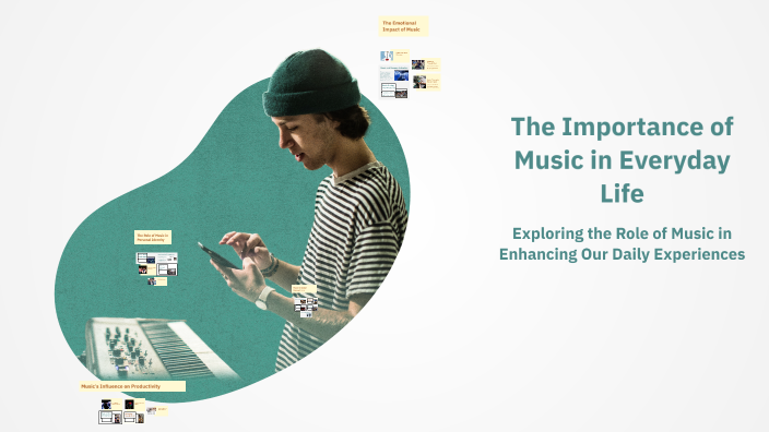 The Importance of Music in Everyday Life by Sean Happ on Prezi