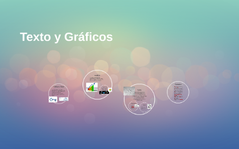 Texto y Gráficos by on Prezi