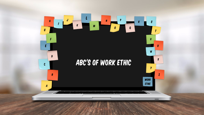 ABC's of Work Ethic by ella hamsley on Prezi