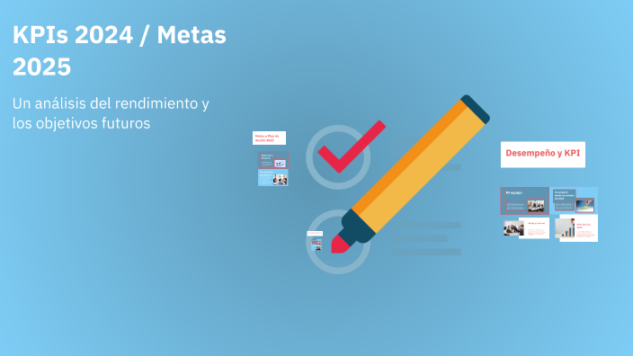 KPIs 2024 / Metas 2025 by Lissette Kuhn on Prezi