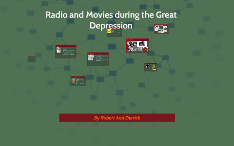 Radio and Movies during the Great Depression by Robert Davis on Prezi