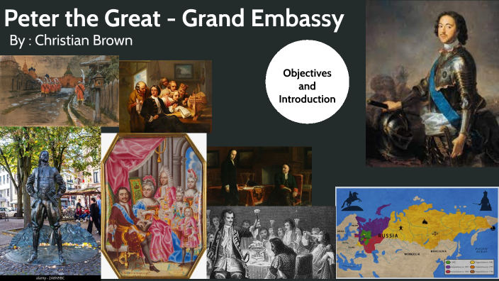 Peter The Great - Grand Embassy by Christian Brown on Prezi