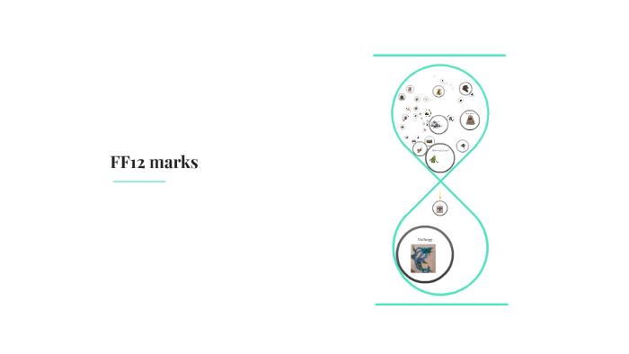 FF12 marks by Logan Bittner on Prezi