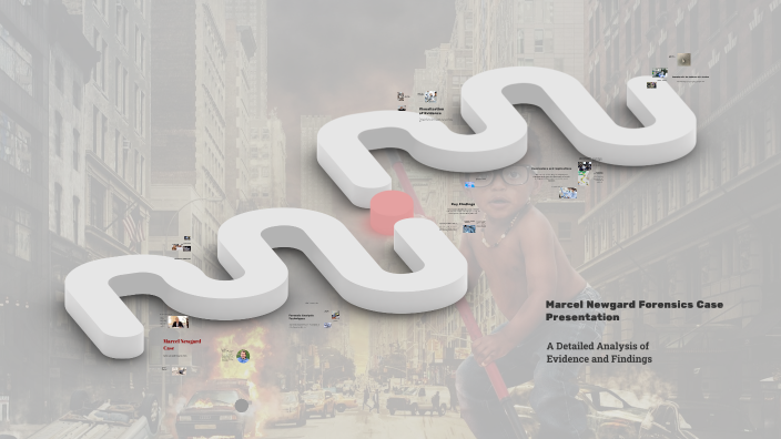 Marcel Newgard Forensics Case Presentation by Kylin Lin [STUDENT] on Prezi