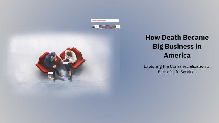How Death Became Big Business in America by Emma Kitson on Prezi