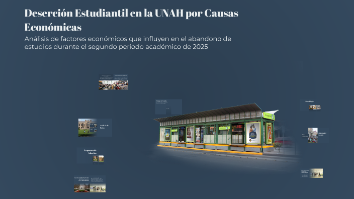 Deserción Estudiantil en la UNAH por Causas Económicas by Kelssin on Prezi