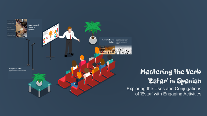 Mastering the Verb 'Estar' in Spanish by Hailey Courtney on Prezi