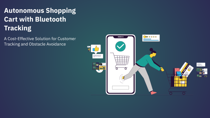 Autonomous Shopping Cart with Bluetooth Tracking by Chandan Roy on Prezi