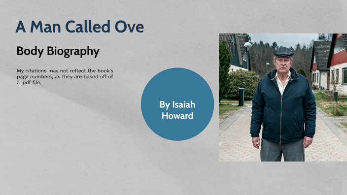 Isaiah Howard - A Man Called Ove Body Biography by Isaiah Howard on Prezi