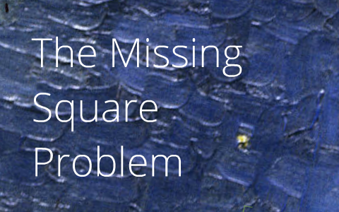 Missing Square Problem by Sheila Tran on Prezi