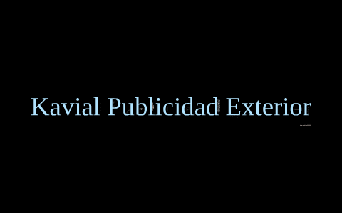 Kavial Publicidad by jennifer jimenez on Prezi