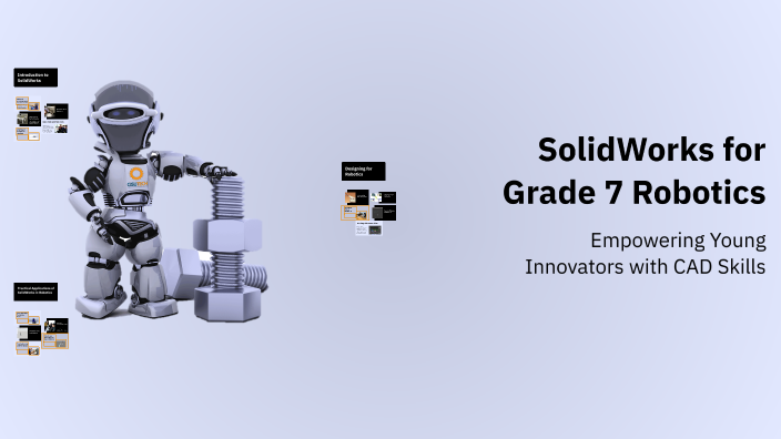 SolidWorks for Grade 7 Robotics by Pakanun Kongdaeng on Prezi