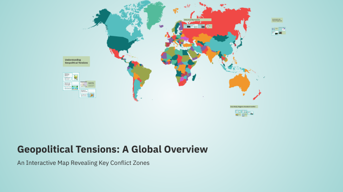 Geopolitical Tensions: A Global Overview by Arlan Morten on Prezi