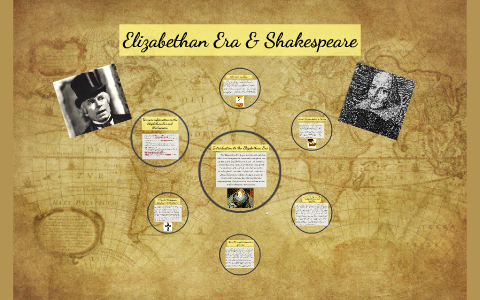 Elizabethan Era & Shakespeare by Tyler C. on Prezi