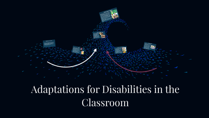 Adaptations for Disabilities in the Classroom by Emma Grund on Prezi