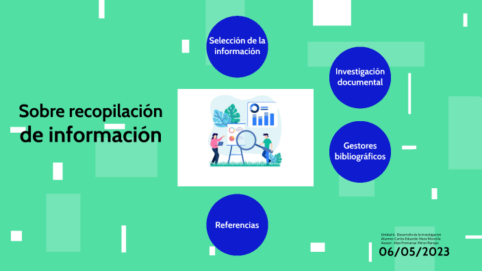 Sobre recopilación de información by Eduardo Mancilla on Prezi