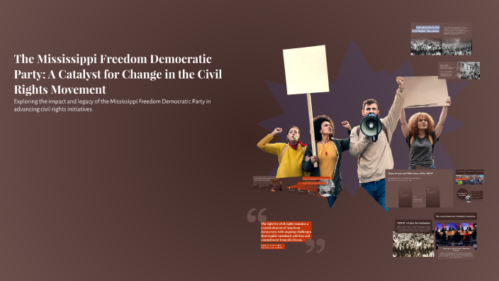 The Mississippi Freedom Democratic Party: A Catalyst for Change in the ...