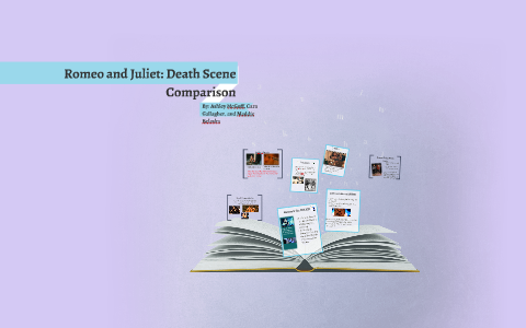 Romeo and Juliet: Death Scene Comparison by Cara Gallagher on Prezi