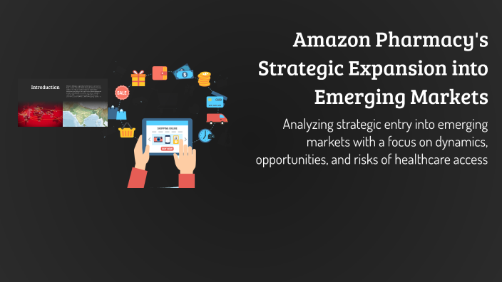 Amazon Pharmacy's Strategic Expansion into Emerging Markets by Neeraj ...