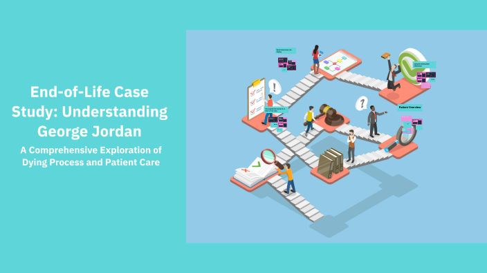 End-of-Life Case Study: Understanding George Jordan by Makenna ...