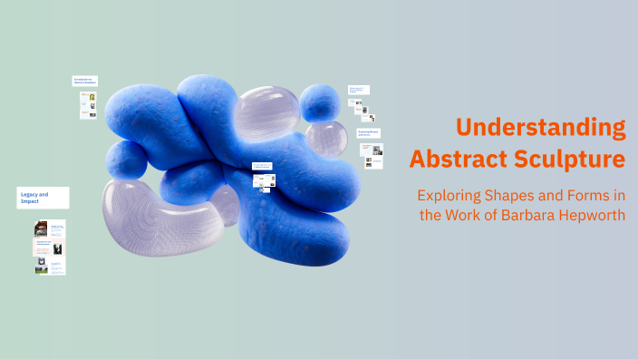 Understanding Abstract Sculpture by Sam Wilson on Prezi