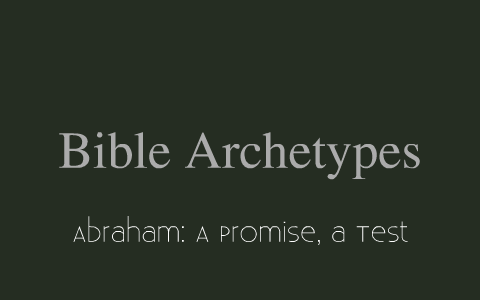 Bible Archetypes by Danny Fritsch on Prezi