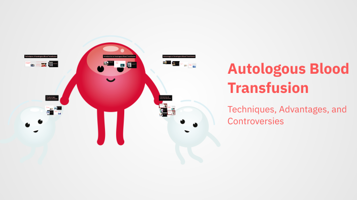 Autologous Blood Transfusion by Negin Esmaili on Prezi