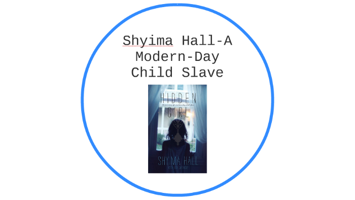 Hidden Girl by Shyima Hall by Alex Petersen on Prezi