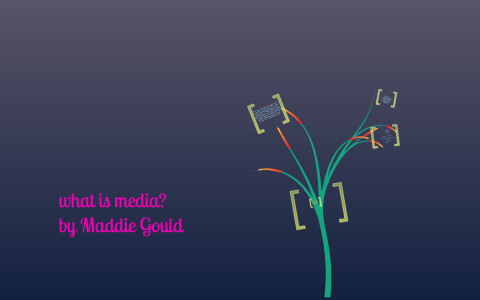 what is media? by maddie gould on Prezi