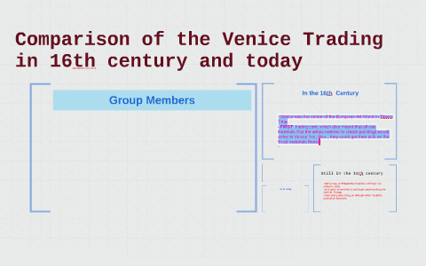 Comparison of the Venice Trading in 16th century and to by Jermaine ...