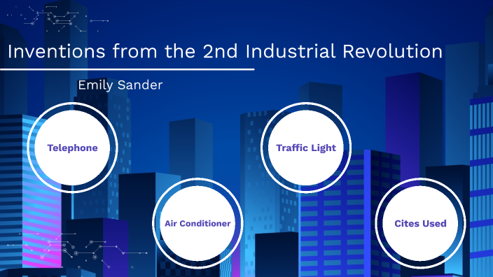 2nd Industrial Revolution 3 Inventions by Emily Sander on Prezi