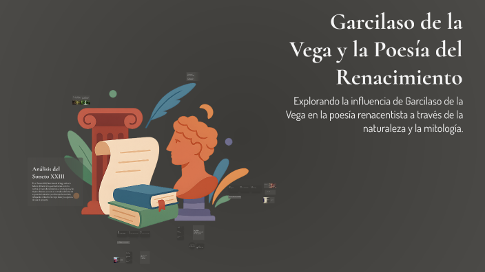 Garcilaso de la Vega y la Poesía del Renacimiento by sergio o on Prezi