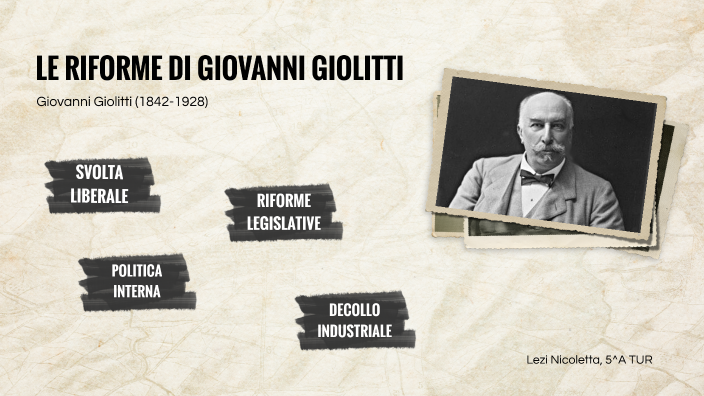 LE RIFORME DI GIOVANNI GIOLITTI by Nicoletta Lezi on Prezi