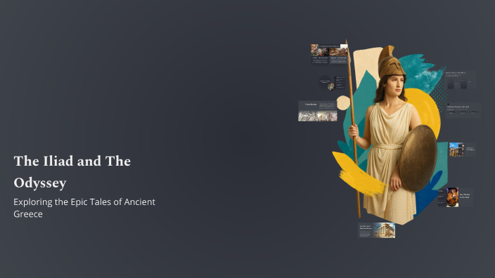 The Iliad and The Odyssey by Victoria Oprea-Soltan on Prezi