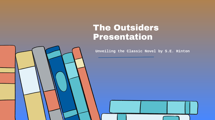 The Outsiders Presentation by Samira Dashkina on Prezi