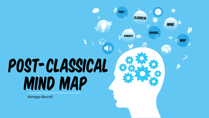 Post-Classical Mind Map Kamaya Burrell by Kamaya Burrell on Prezi