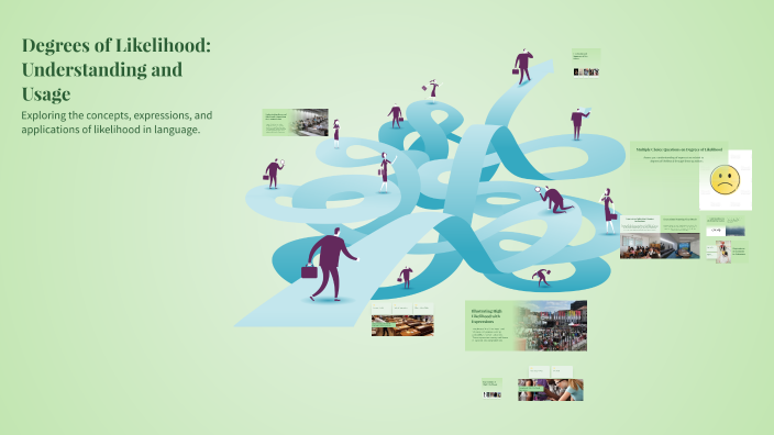 Degrees of Likelihood: Understanding and Usage by Maria Carvalho on Prezi