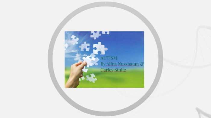 Autism by Carley Stultz on Prezi