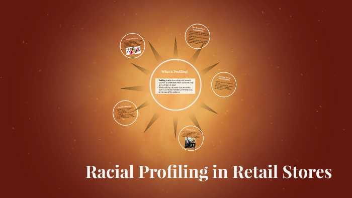 Racial Profiling in Retail Stores by Ali Brownfield on Prezi