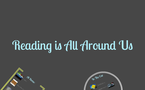 Reading is All Around Us by Kenzie Coddington on Prezi