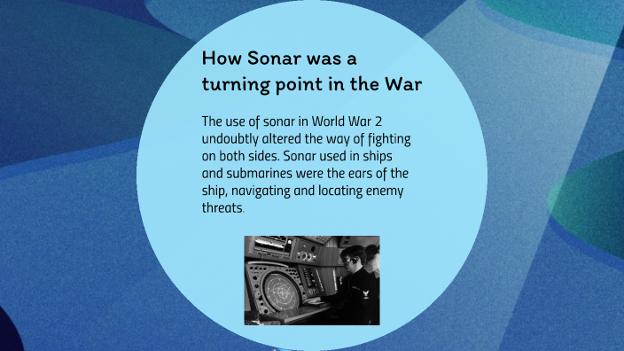 Sonar during World War 2 by Aidan Ladr on Prezi