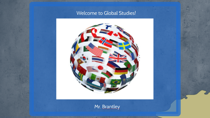 Intro to Global Studies by Mr Brantley on Prezi