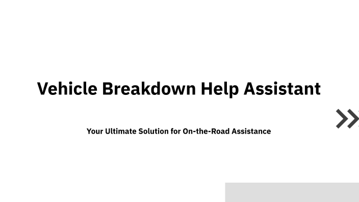 Smart Vehicle Breakdown Help Assistant by Hasini Rudrarapu on Prezi