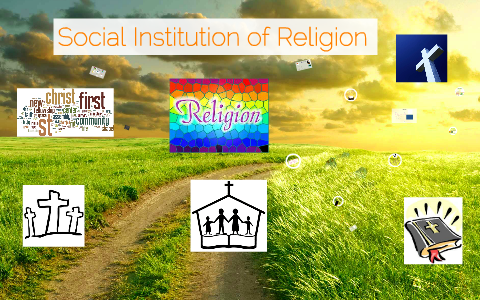 Social Institution of Religion by Amanda Frederick on Prezi