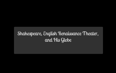 Shakespeare, English Renaissance Theater, and His Globe by Lauren ...