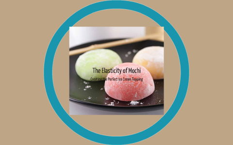 The Elasticity of Mochi by Lauren Goff on Prezi