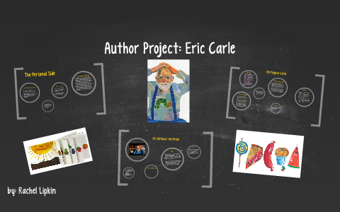 Eric Carle by Rachel Lipkin on Prezi