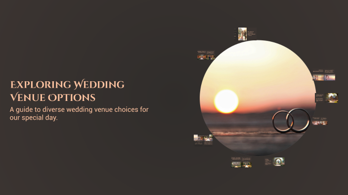 Exploring Wedding Venue Options by Sarah Methvin on Prezi