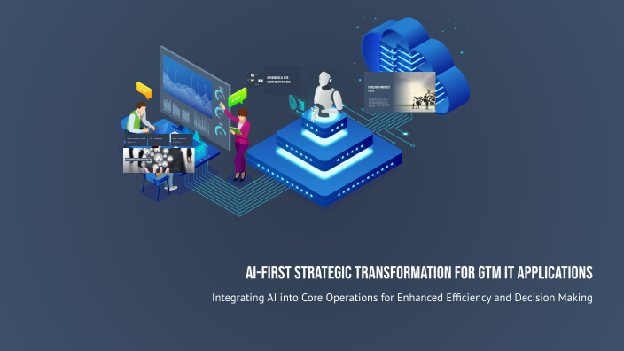 AI-First Strategic Transformation for GTM IT Applications by Amit k on ...