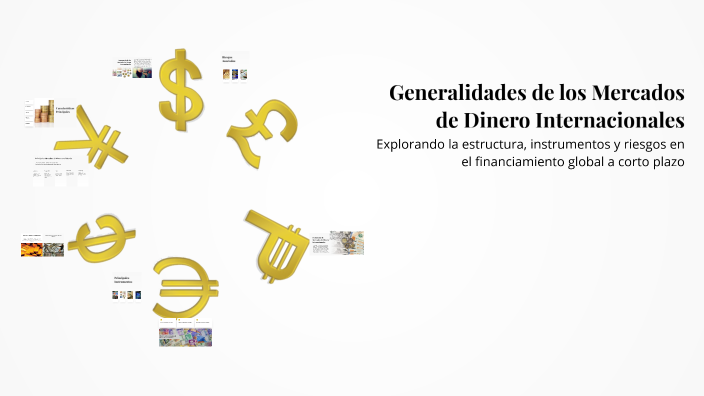 Generalidades de los Mercados de Dinero Internacionales by angel jaquez ...